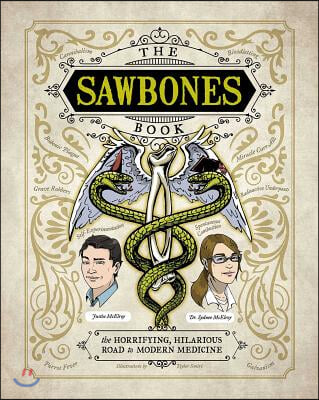 The Sawbones Book: The Hilarious, Horrifying Road to Modern Medicine - 예스24