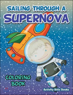 Sailing through a Supernova Coloring Book - 예스24