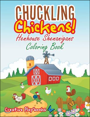 Chuckling Chickens! Henhouse Shenanigans Coloring Book - 예스24