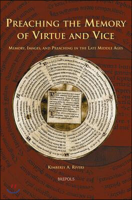 Preaching the Memory of Virtue and Vice: Memory, Images, and Preaching ...