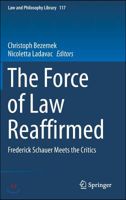 The Force of Law Reaffirmed: Frederick Schauer Meets the Critics - 예스24