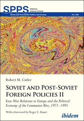 Soviet and Post-Soviet Russian Foreign Policies II: East-West Relations ...