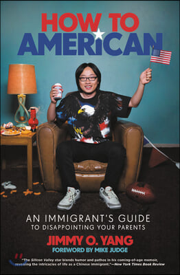 How to American: An Immigrant's Guide to Disappointing Your Parents - YES24