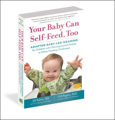 Your Baby Can Self-Feed, Too: Adapted Baby-Led Weaning for Children ...