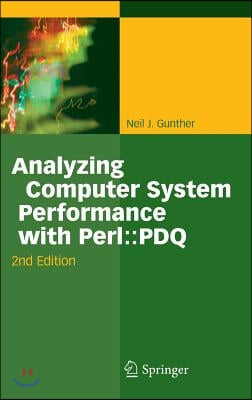 Analyzing Computer System Performance with Perl: : PDQ - 예스24
