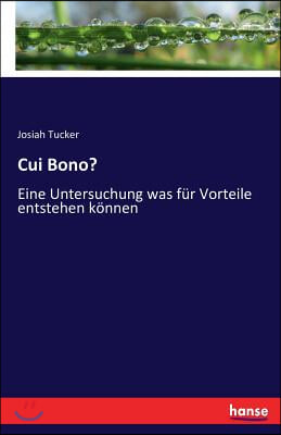 Cui Bono?: Eine Untersuchung was fur Vorteile entstehen konnen - 예스24