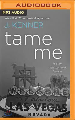 Tame Me: A Stark International Novella - 예스24
