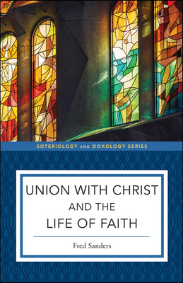 Union with Christ and the Life of Faith - 예스24