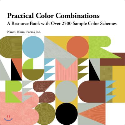 Practical Color Combinations: A Resource Book with Over 2500 Sample ...