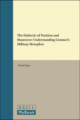 The Dialectic of Position and Maneuver: Understanding Gramsci's ...