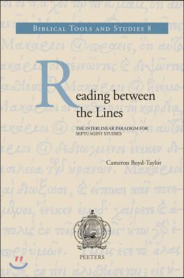 Reading Between the Lines: The Interlinear Paradigm for Septuagint ...