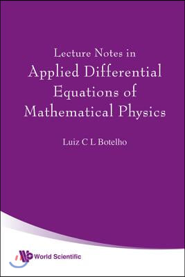 Lecture Notes In Applied Differential Equations Of Mathematical Physics ...