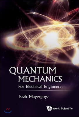 Quantum Mechanics: For Electrical Engineers - 예스24
