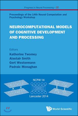 Neurocomputational Models of Cognitive Development and Processing - Proceedings of the 14th ...