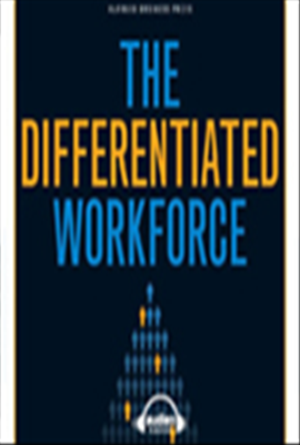 차별화된 인재 전략 (The Differentiated Workforce) - 예스24