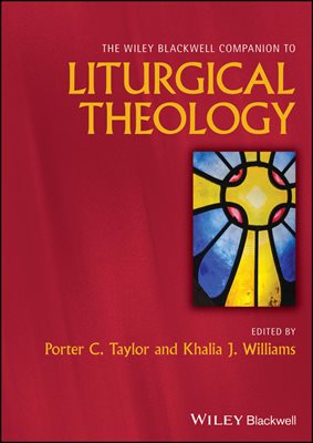 [전자책] The Wiley Blackwell Companion to Liturgical Theology - 예스24