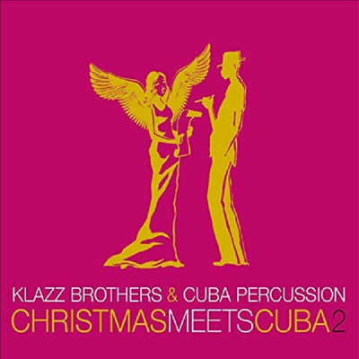 Klazz Brothers & Cuba Percussion - Christmas Meets Cuba 2 (CD) - 예스24