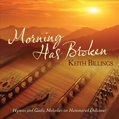 Keith Billings - Morning Has Broken: Hymns And Gaelic Melodies On ...