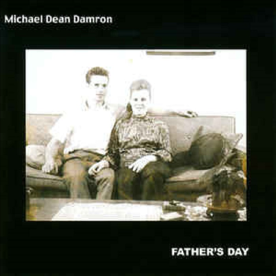 Michael Dean Damron - Father's Day (CD) - 예스24