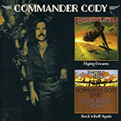 Commander Cody - Rock n Roll Again / Flying Dreams (CD) - 예스24