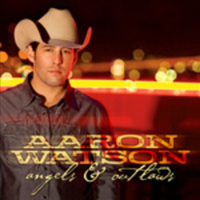 Aaron Watson - Angels & Outlaws (CD) - 예스24