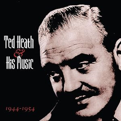 Ted Heath - Ted Heath & His Music 1944-1954 (2CD) - 예스24