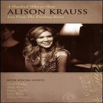 Alison Krauss - A Hundred Miles Or More: Live From the Tracking Room (지역코드1)(DVD)(2008) - 예스24