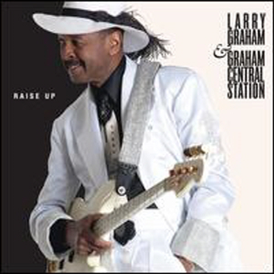 Larry Graham & Graham Central Station - Raise Up (CD) - 예스24