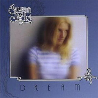 Susan Jacks - Dream (Professionally Duplicated CD)(CD) - 예스24