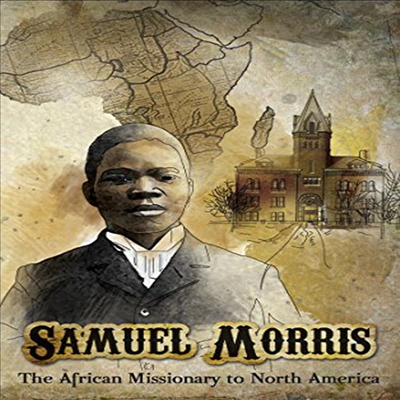 Samuel Morris: The African Missionary To North (사무엘 모리스)(한글무자막)(DVD) - 예스24
