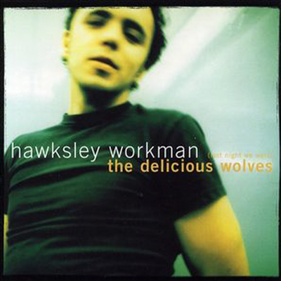 Hawksley Workman - Delicious Wolves (CD) - 예스24