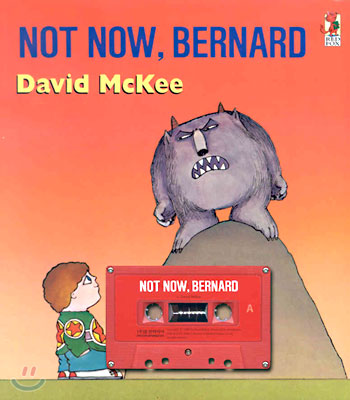 Not Now, Bernard | by David Mckee | 문진미디어(MOONJIN MEDIA) - 예스24
