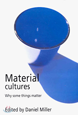 Material Cultures: Why Some Things Matter - 예스24