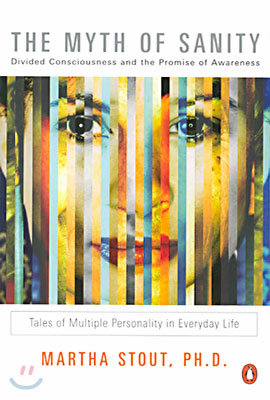The Myth of Sanity: Divided Consciousness and the Promise of Awareness ...