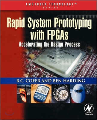 Rapid System Prototyping with FPGAs: Accelerating the Design Process - 예스24