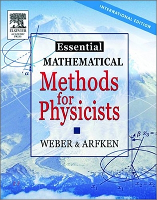 Essential Mathematical Methods for Physicists - 예스24