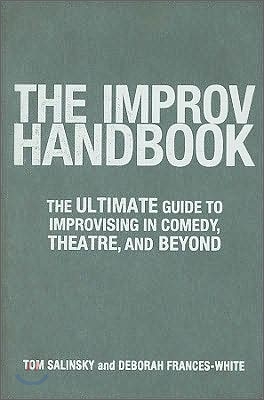 The Improv Handbook: The Ultimate Guide to Improvising in Comedy ...