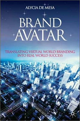 Brand Avatar: Translating Virtual World Branding Into Real World ...