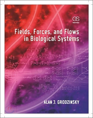 Fields, Forces, and Flows in Biological Systems - 예스24