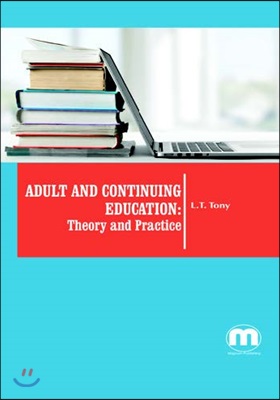Adult And Continuing Education: Theory And Practice - 예스24