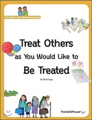 Treat Others as You Would Like to Be Treated - YES24