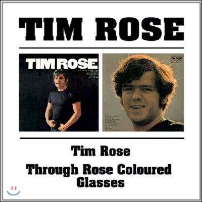 Tim Rose - Tim Rose / Through Rose Coloured Glasses - 예스24