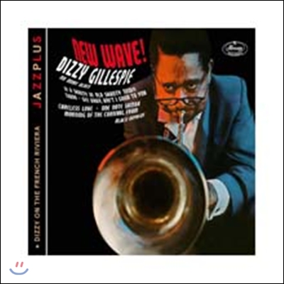 Dizzy Gillespie - New Wave! + Dizzy on the French Riviera (JAZZPLUS ...