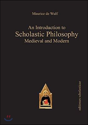 An Introduction to Scholastic Philosophy: Medieval and Modern - 예스24