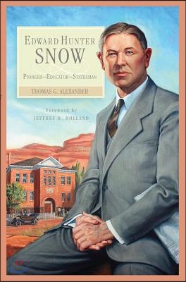 Edward Hunter Snow: Pioneer--Educator--Statesman - 예스24