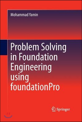 Problem Solving in Foundation Engineering Using Foundationpro - 예스24