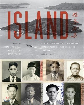 Island: Poetry and History of Chinese Immigrants on Angel Island, 1910 ...