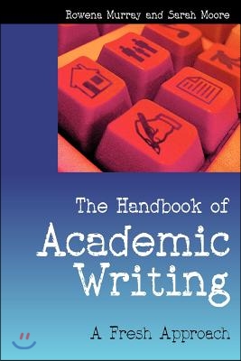 The Handbook of Academic Writing: A Fresh Approach - 예스24