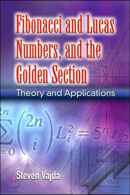 Fibonacci and Lucas Numbers, and the Golden Section: Theory and ...