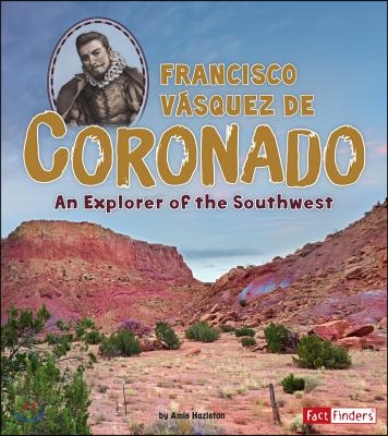 Francisco Vasquez de Coronado: An Explorer of the Southwest - 예스24